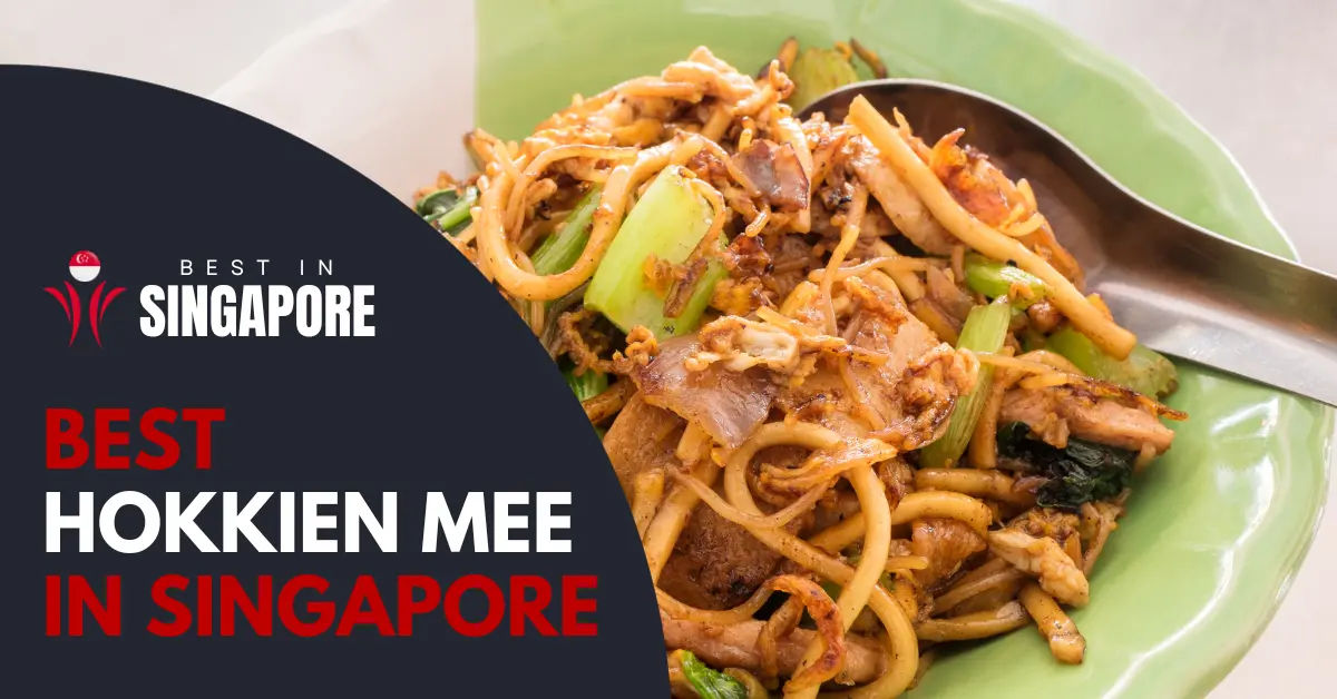 10 Best Hokkien Mee in Singapore [] - BestInSingapore